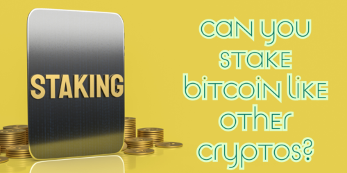 Bitcoin Staking Explained: Can You Stake It Like Other Cryptos?