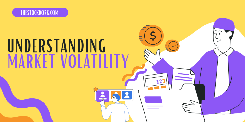 Understanding Market Volatility: A Beginner’s Guide to Staying Steady ...