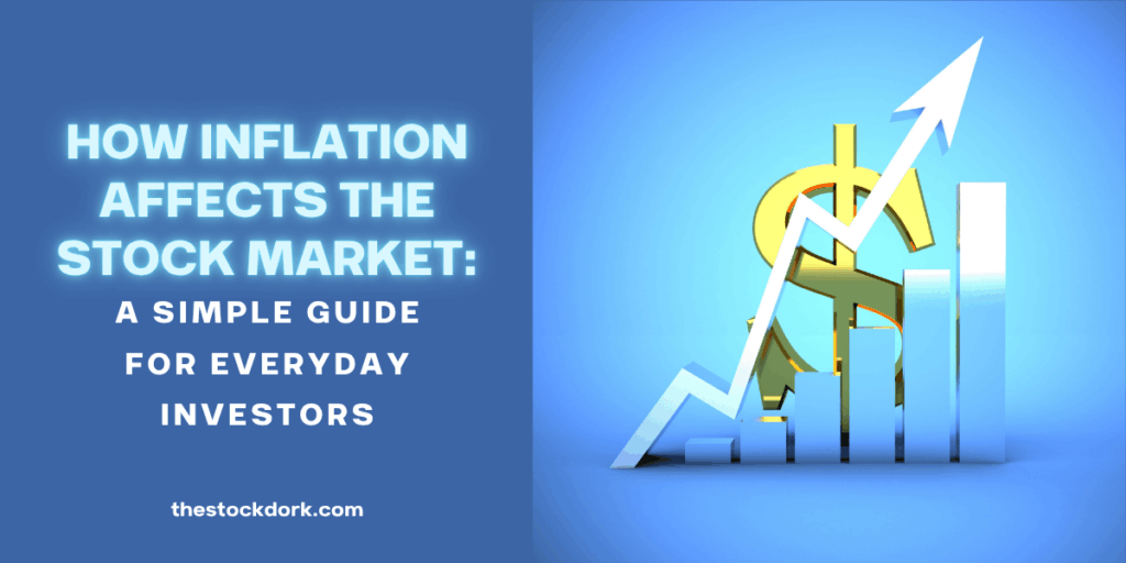 How Inflation Affects the Stock Market: A Simple Guide for Everyday ...
