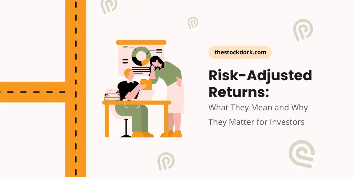 What Are Risk-Adjusted Returns? Sharpe Ratio, Sortino, and More